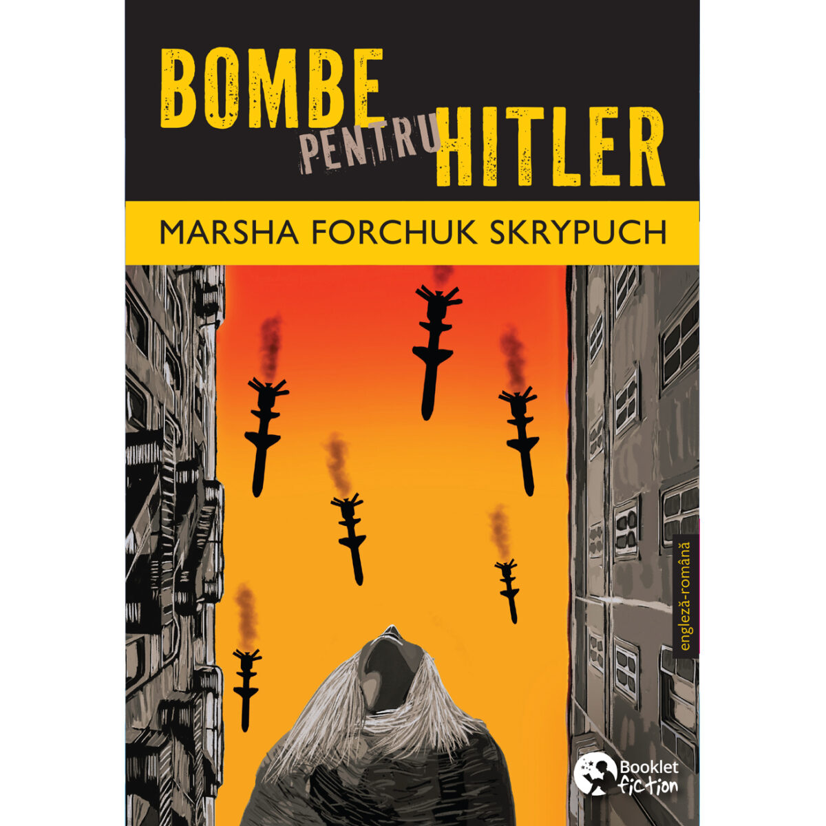 Romanian edition: Making Bombs for Hitler – Marsha Forchuk Skrypuch